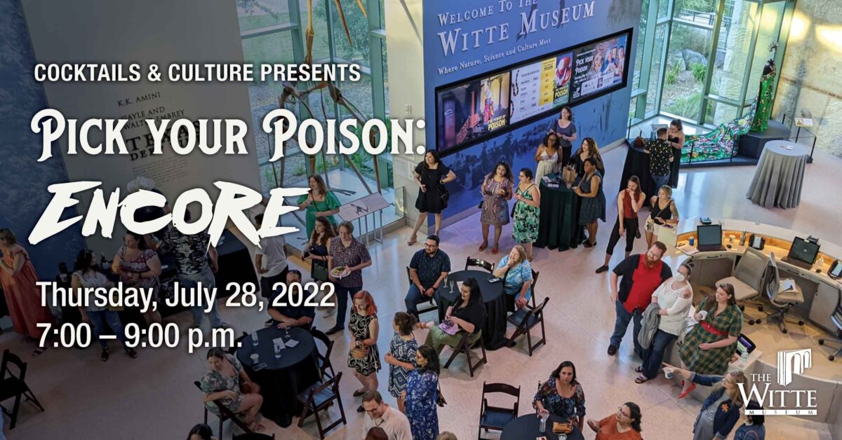 Cocktails & Culture: Pick Your Poison - Encore - The Witte Museum